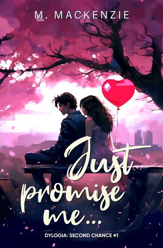 Just promise me... Dylogia Second Chance. Tom 1 - Mackenzie M ...
