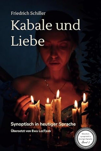 "Kabale und Liebe": synoptische Ausgabe mit heutiger Sprache - Schiller ...