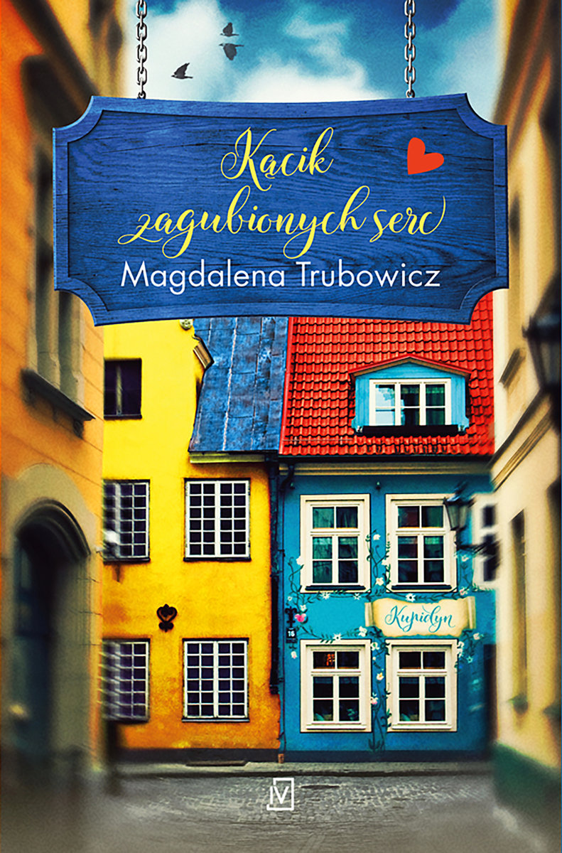 Kącik zagubionych serc. Kupidyn w spódnicy. Tom 1 - Trubowicz Magdalena ...