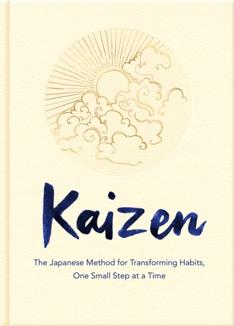 Kaizen: The Japanese Method for Transforming Habits, One Small Step at a Time - Sarah Harvey ...