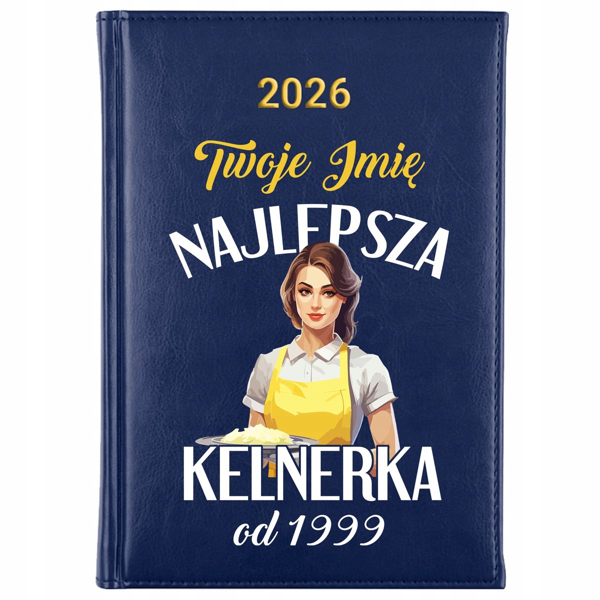 Kalendarz 2026 A5 Granatowy Personalizowany Najlepsza Kelnerka Od *Data ...