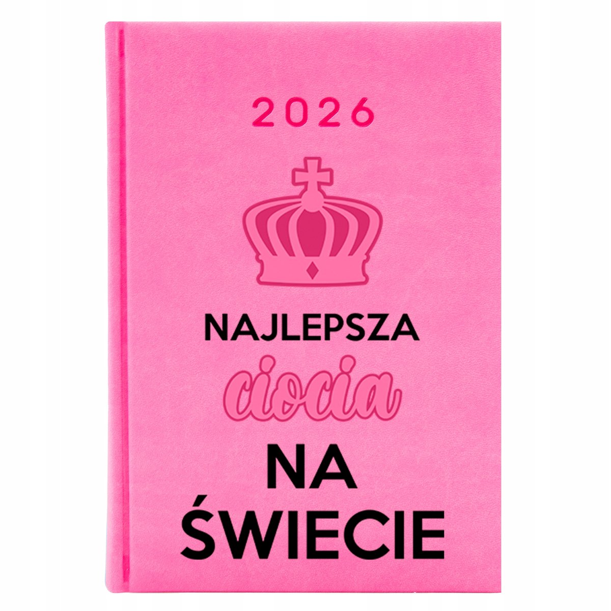 Kalendarz A5 2026 Różowy Terminarz Dzienny Dla Cioci Najlepsza Ciocia ...
