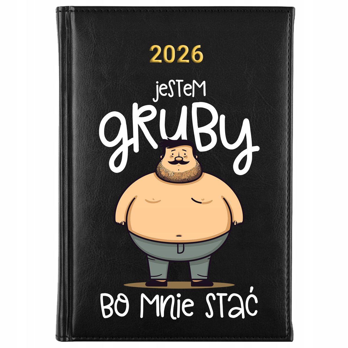 Kalendarz Czarny A5 2026 Planer Dla Koleżanki Jestem Gruby Bo Mnie Stać ...