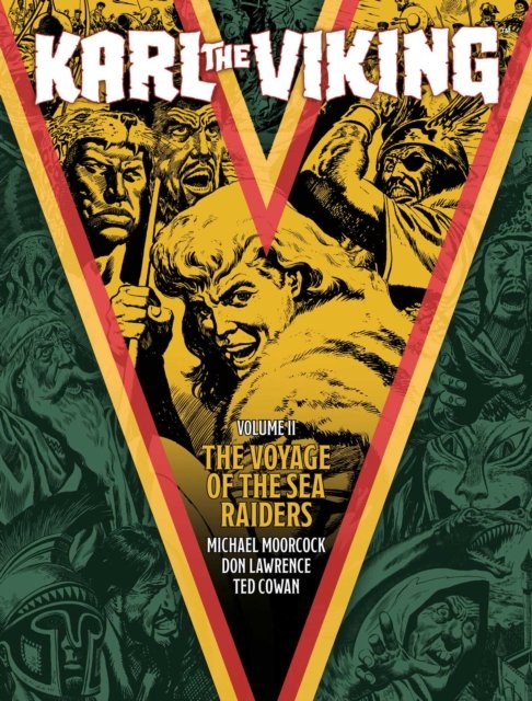 Karl the Viking - Volume Two: The Voyage of the Sea Raiders - Moorcock ...