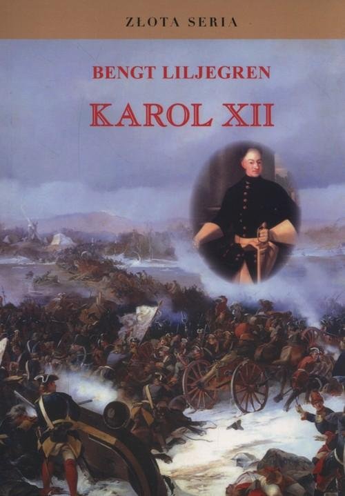 Karol XII - Liljegren Bengt | Książka w Empik