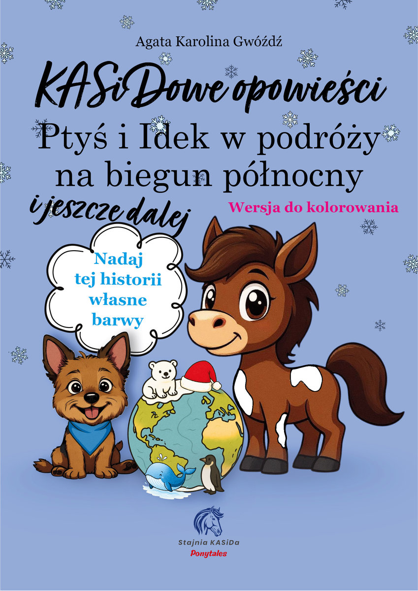 KASiDowe opowieści. Ptyś i Idek w podróży na biegun północny i jeszcze ...