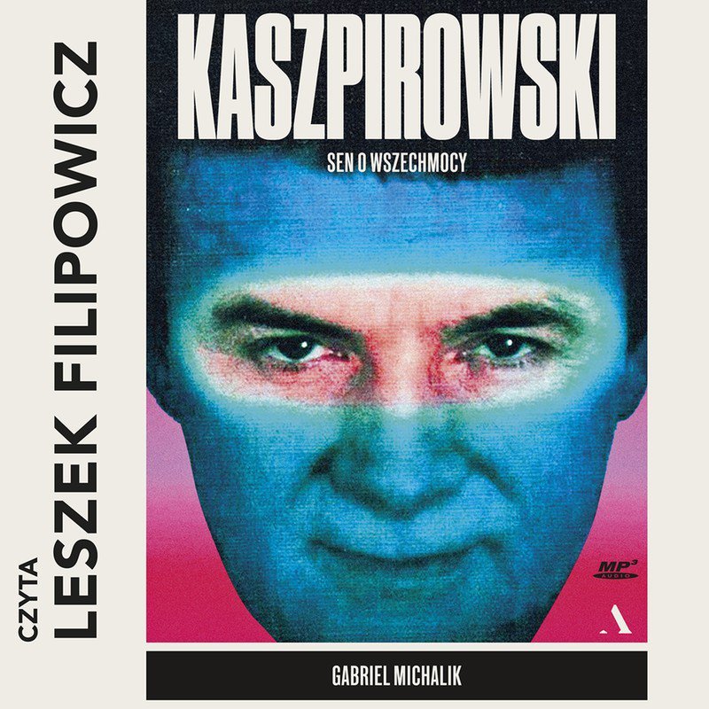 Kaszpirowski. Sen o wszechmocy - audiobook - Michalik Gabriel ...