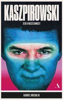 Kaszpirowski. Sen o wszechmocy - ebook epub - Michalik Gabriel | Ebook ...