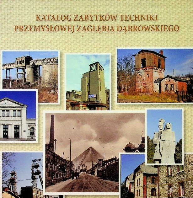 Katalog zabytków techniki przemysłowej Zagłębia Dąbrowskiego - Biernat ...