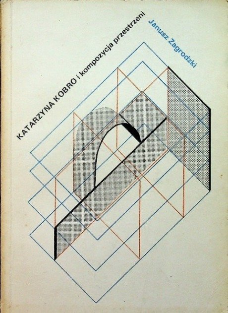 Katarzyna Kobro i kompozycja przestrzeni - Zagrodzki Janusz | Książka w ...