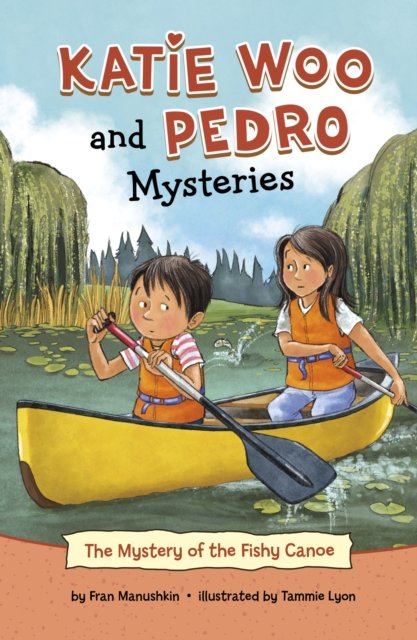 Katie Woo and Pedro Mysteries, The Mystery of the Fishy Canoe - Fran ...
