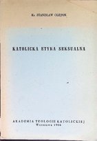 Katolicka etyka seksualna - Opracowanie zbiorowe | Książka w Empik