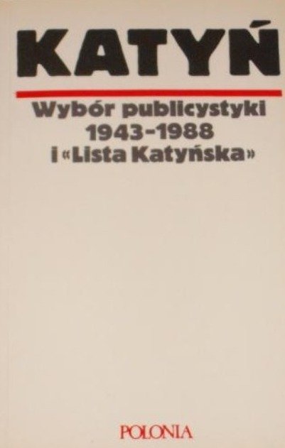 Katyń Wybór publicystyki 1943 1988 i Lista Katyńska - W opisie | Książka w Empik