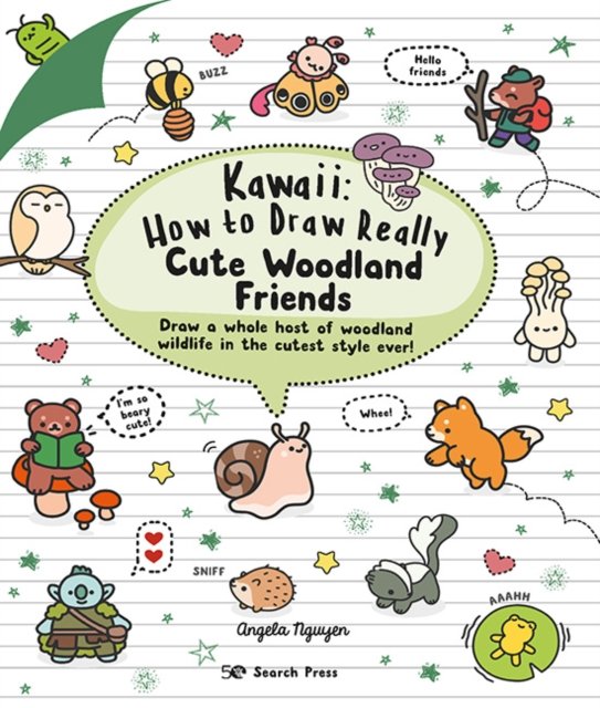 Kawaii: How to Draw Really Cute Woodland Friends - Nguyen Angela ...
