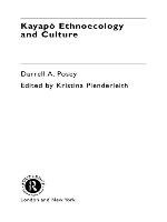 Kayapo Ethnoecology and Culture - Posey Darrell A. | Książka w Empik