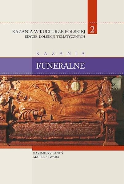 Kazania w Kulturze Polskiej T.2 Kazania funeralne - Opracowanie ...