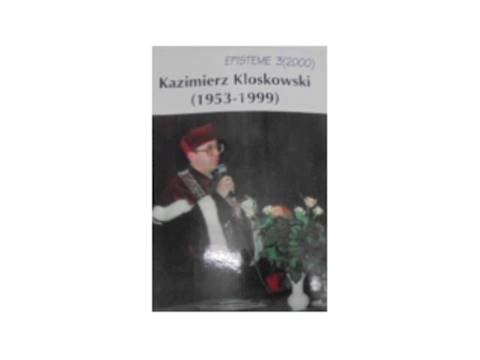 Kazimierz Kloskowski 1953-1999 - Opracowanie zbiorowe | Książka w Empik