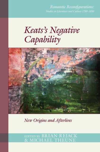 Keatss Negative Capability: New Origins and Afterlives - Opracowanie ...