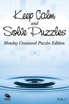 Keep Calm and Solve Puzzles Vol 3 - Speedy Publishing Llc | Książka w Empik