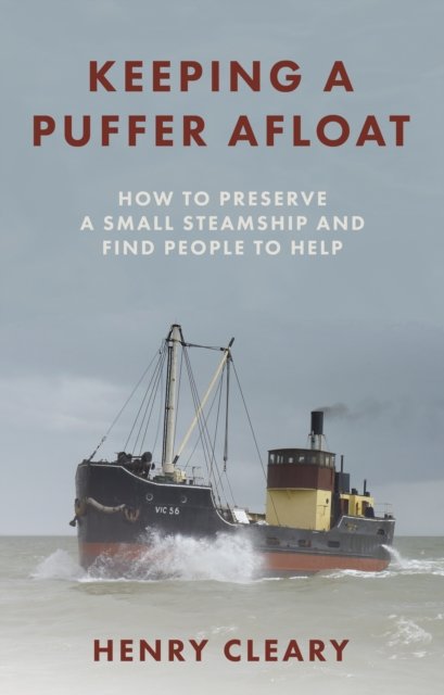 Keeping a Puffer Afloat: The Story of a Small Steamship - Troubador ...