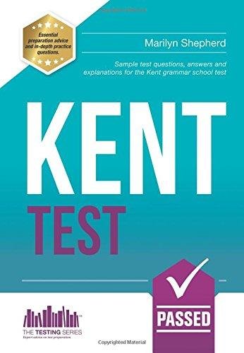 Kent Test: 100s of Sample Test Questions and Answers for the 11+ Kent ...