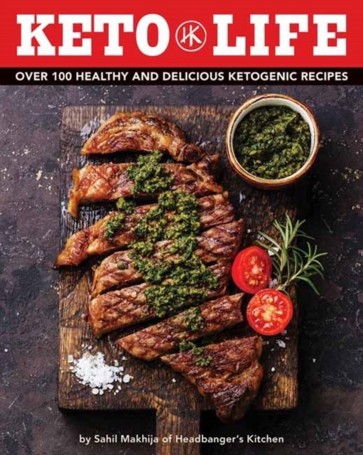 Keto Life: Over 100 Healthy and Delicious Ketogenic Recipes - Sahiil ...