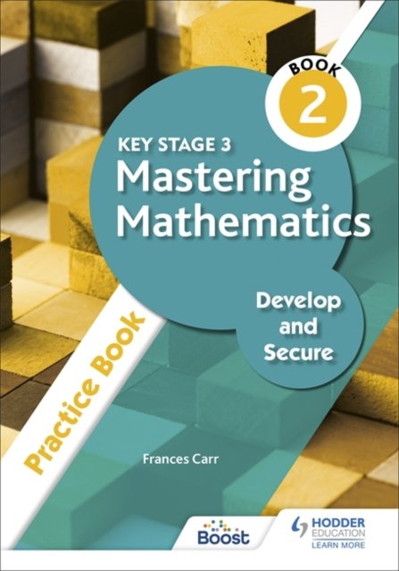 Key Stage 3 Mastering Mathematics Develop and Secure Practice Book 2 ... Key Stage 3 Mastering Mathematics Develop and Secure Practice Book 2 ...
