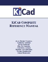 KiCad Complete Reference Manual - Stambaugh Wayne | Książka w Empik