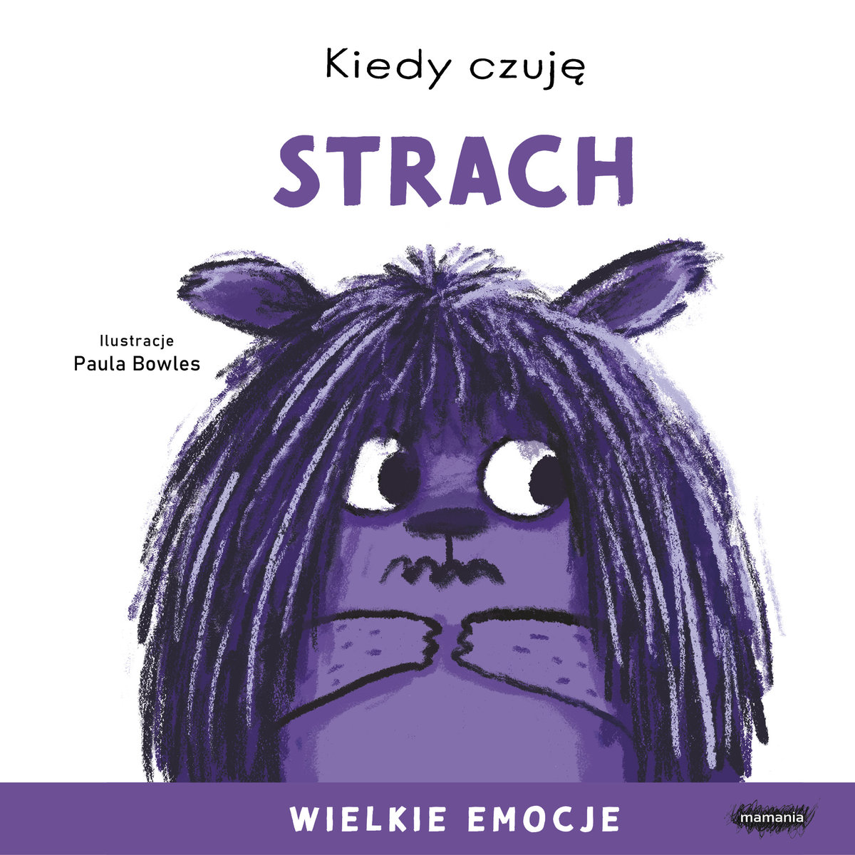 Kiedy czuję strach. Wielkie emocje - Paula Bowles | Książka w Empik