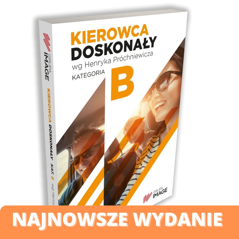 Kierowca doskonały Kategoria B B1 B+E. Podręcznik do nauki na prawo ...