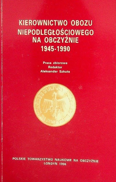 Kierownictwo obozu niepodległościowego na obczyźnie - Opracowanie zbiorowe | Książka w Empik