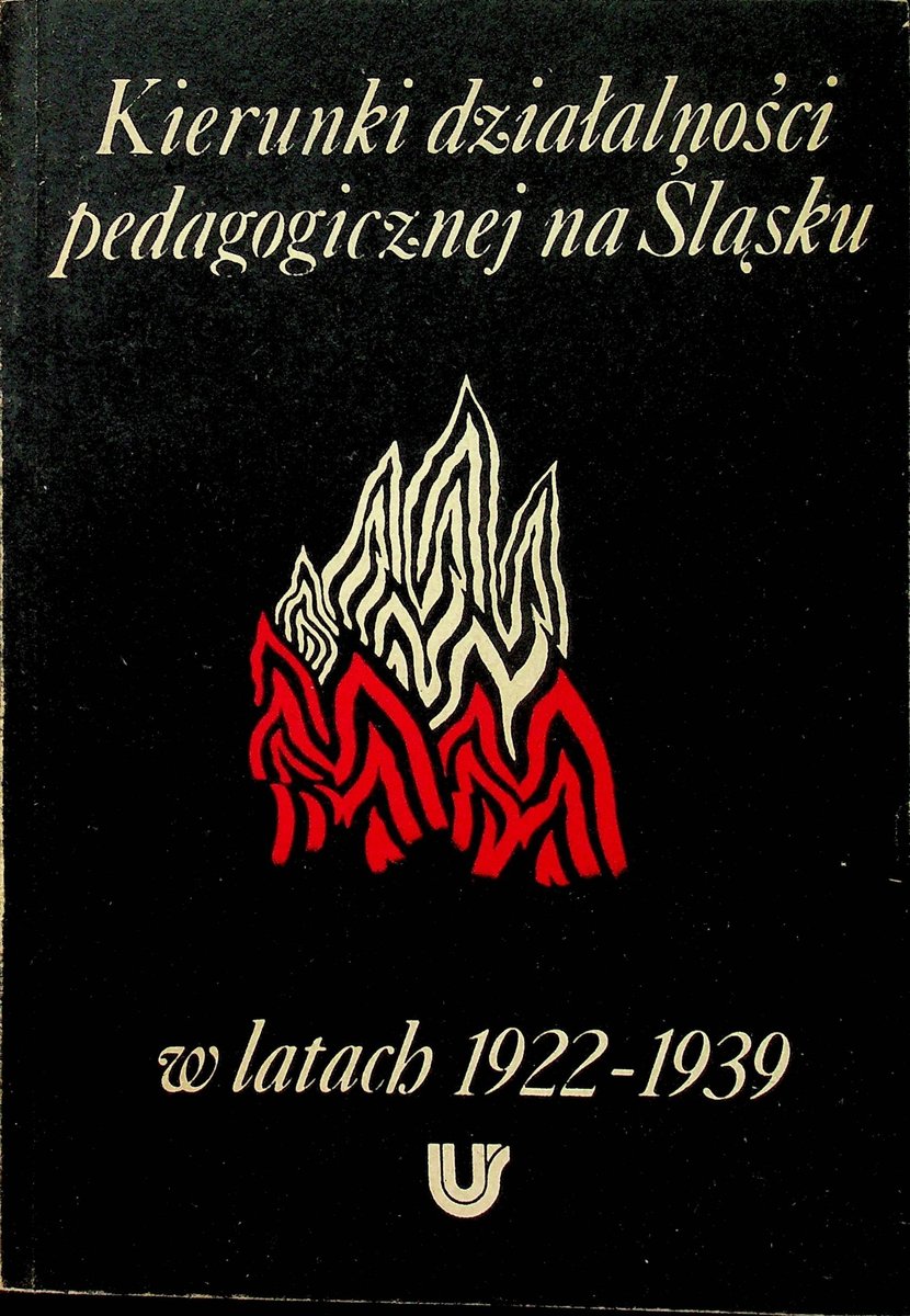 Kierunki działalności pedagogicznej na Śląsku w latach 1922 1939 - W opisie | Książka w Empik
