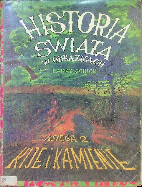 Kije i kamienie. Historia świata w obrazkach. Księga 2 - Gonick Larry ...