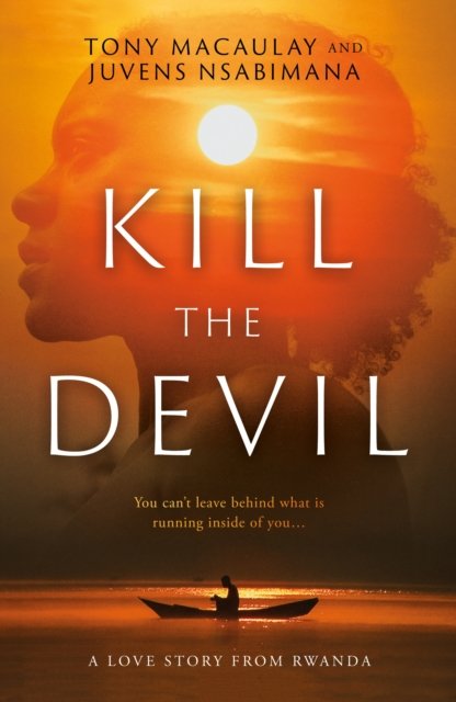 Kill the Devil: A Love Story from Rwanda - Macaulay Tony | Książka w Empik
