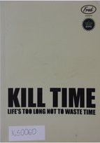 Kill time,life's too long not to waste time - Opracowanie zbiorowe ...