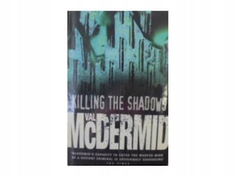 Killing the shadows - Mcdermid Val | Książka w Empik