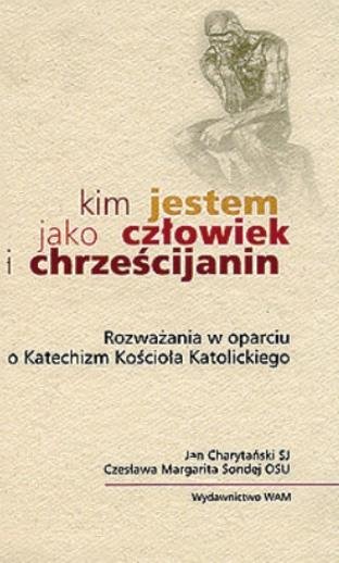 Kim Jestem Jako Człowiek i Chrześcijanin - Charytański Jan | Książka w Empik
