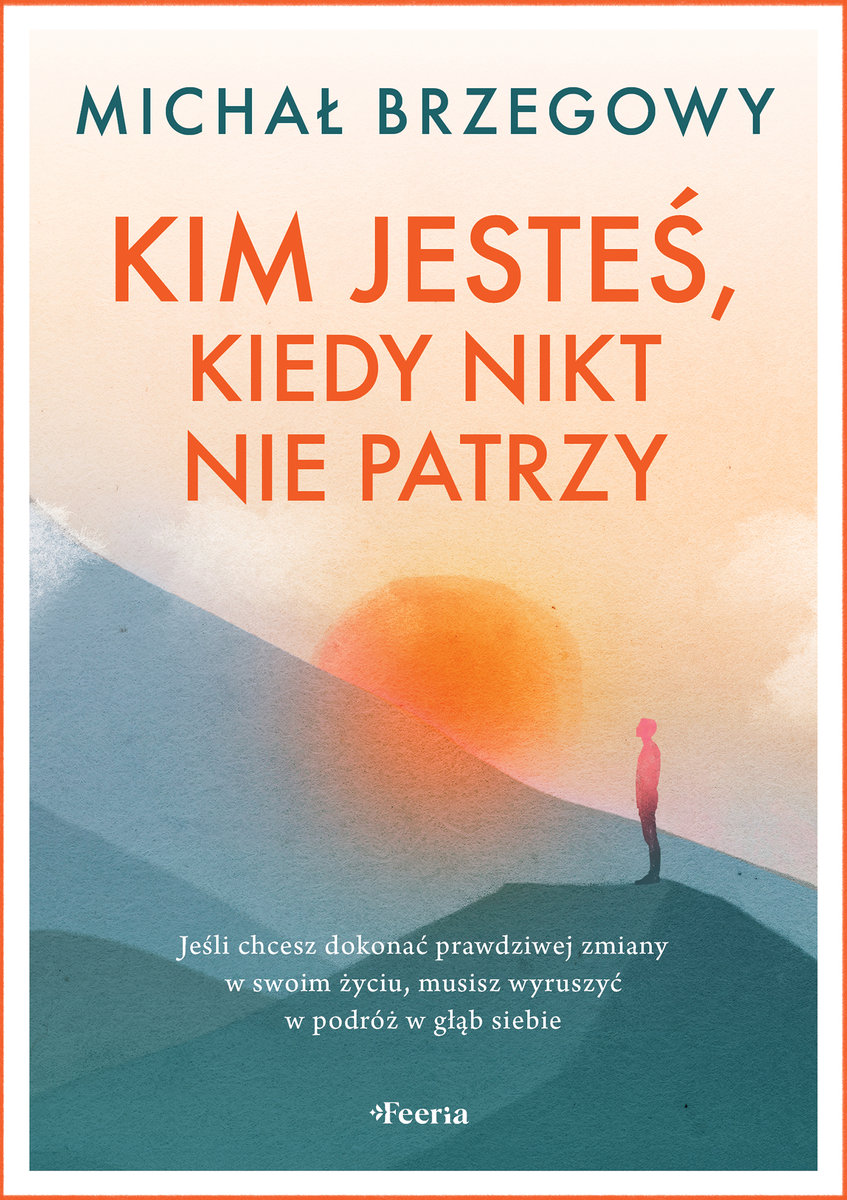 Kim jesteś, kiedy nikt nie patrzy - Michał Brzegowy | Książka w Empik