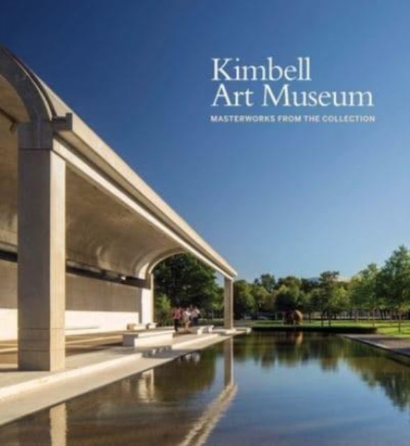 Kimbell Art Museum: Masterworks from the Collection - Yale University ...