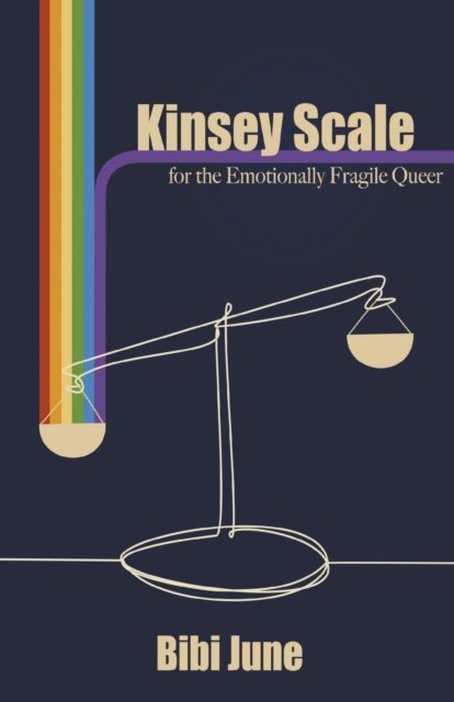 Kinsey Scale for the Emotionally Fragile Queer - Bibi June | Książka w ...
