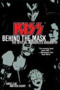 Kiss: Behind the Mask - Official Authorized Biogrphy - Sharp Ken ...