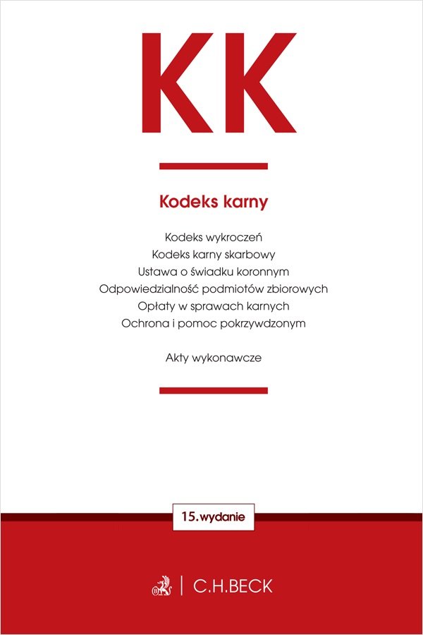KK. Kodeks karny oraz ustawy towarzyszące - Opracowanie zbiorowe ...