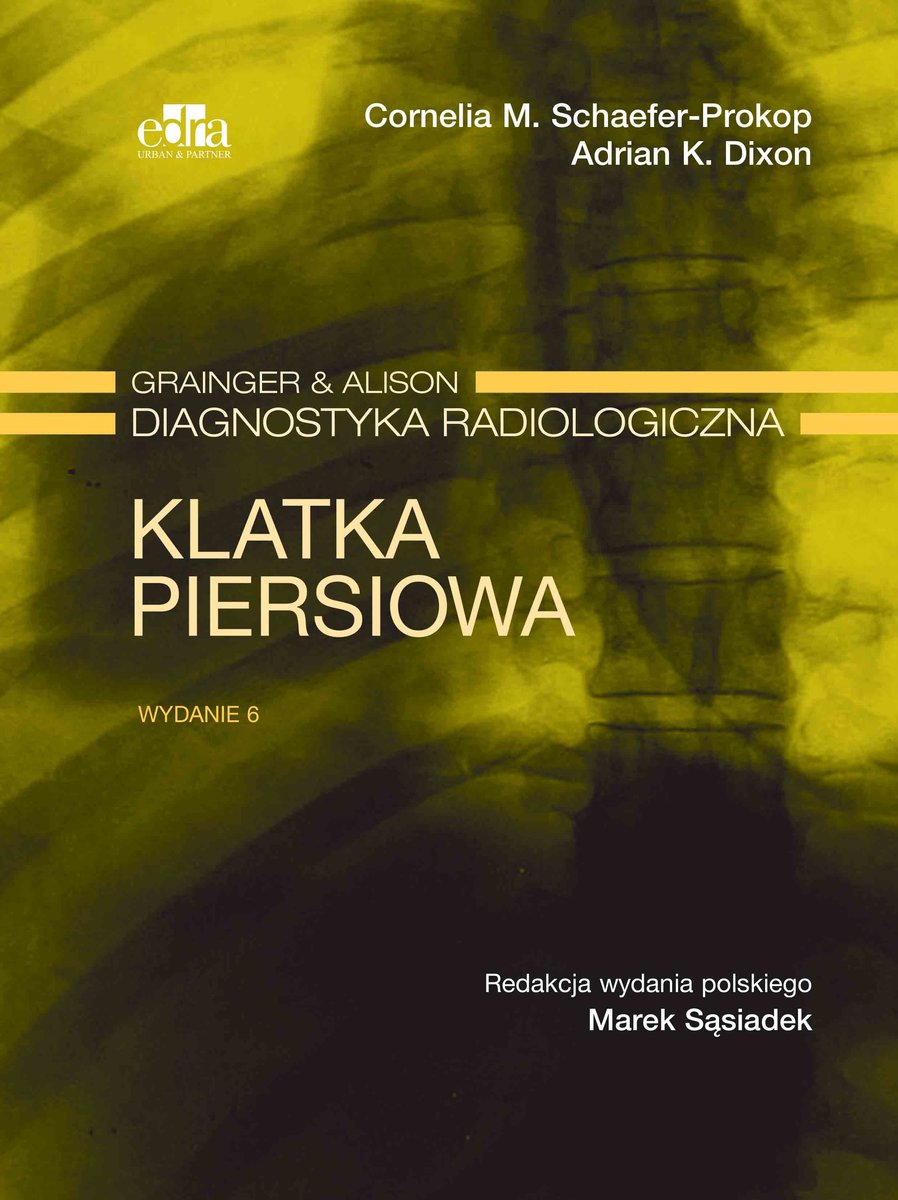 Klatka piersiowa. Grainger & Alison. Diagnostyka radiologiczna ...