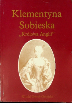 Klementyna Sobieska ,,Królowa Anglii" - | Książka w Empik
