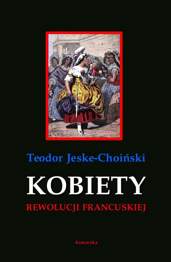 Kobiety rewolucji francuskiej - ebook PDF - Jeske-Choiński Teodor | Ebook Sklep EMPIK.COM