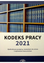 Kodeks pracy 2021 - Opracowanie zbiorowe | Książka w Empik