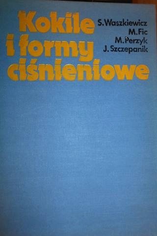 Kokile i formy ciśnieniowe - Waszkiewicz Dagmara | Książka w Empik