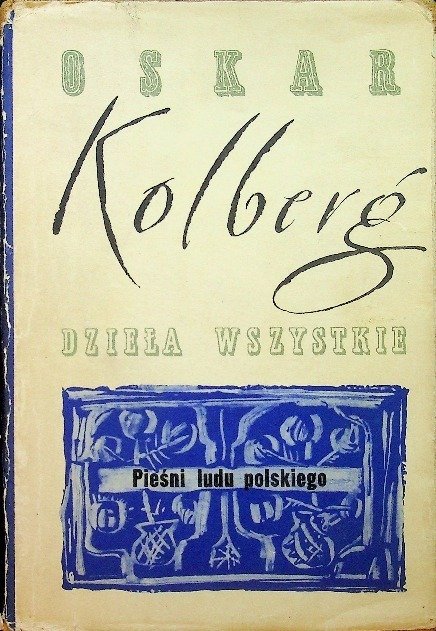 Kolberg Dzieła wszystkie Pieśni ludu polskiego - Kolberg Oskar ...
