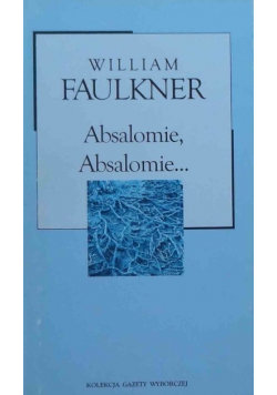 Kolekcja gazety wyborczej Tom 22 Absalomie, Absalomie - | Książka w Empik