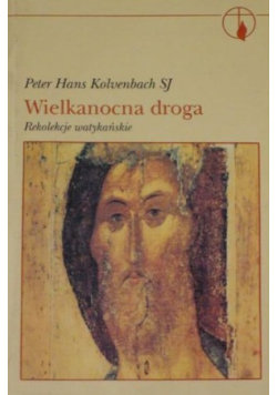Kolvenbach Peter Hans - Wielkanocna droga - | Książka w Empik